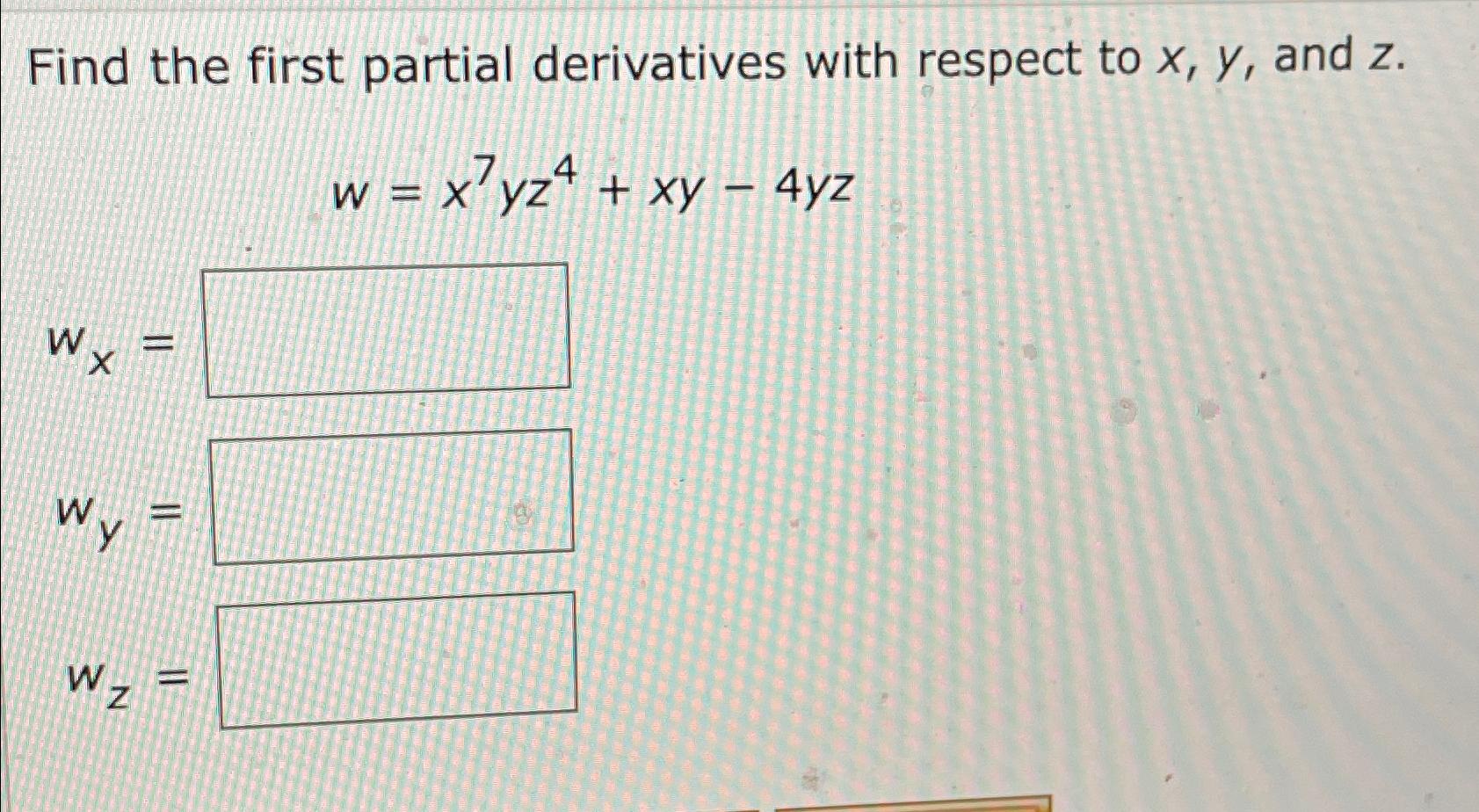 Solved Find the first partial derivatives with respect to | Chegg.com