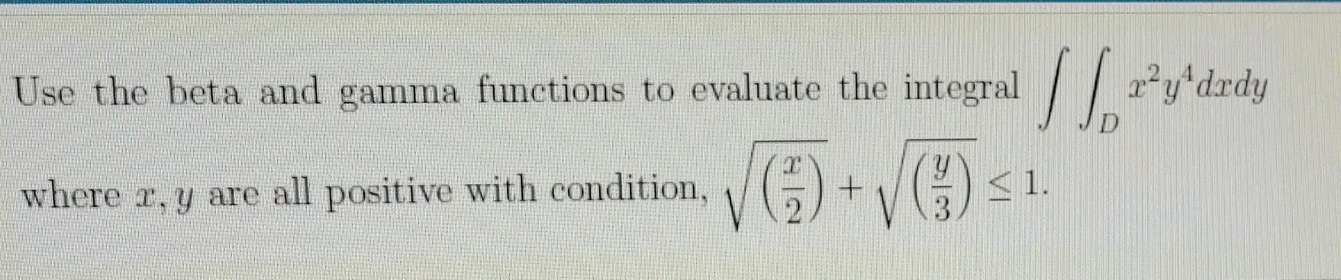 Solved Use the beta and gamma functions to evaluate the | Chegg.com