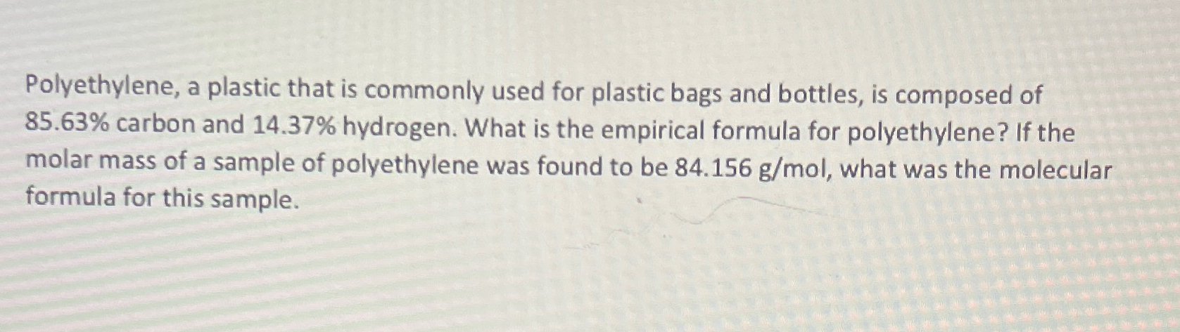Solved Polyethylene, a plastic that is commonly used for | Chegg.com
