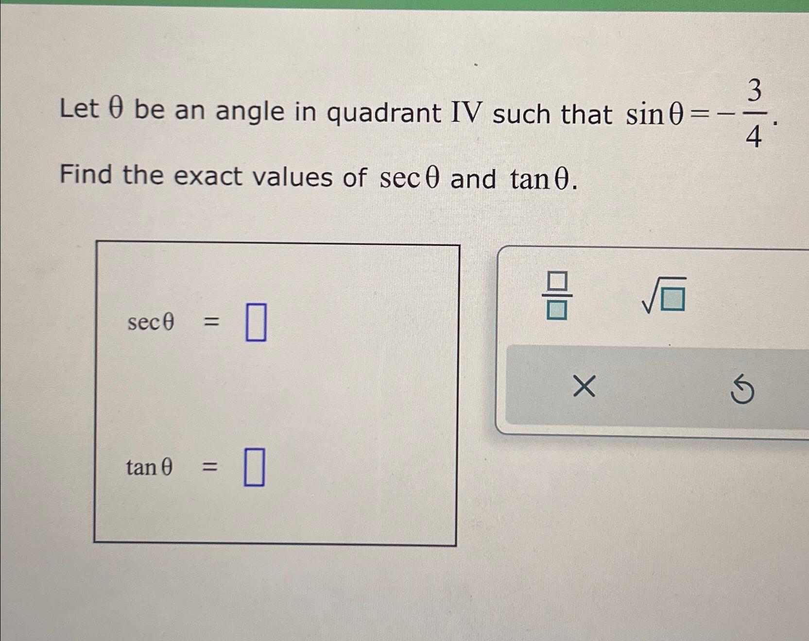 Solved Let θ ﻿be an angle in quadrant IV such that | Chegg.com