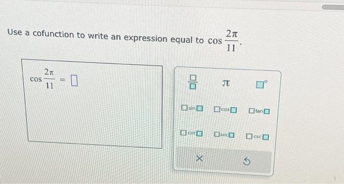 2π Use a cofunction to write an expression equal to | Chegg.com