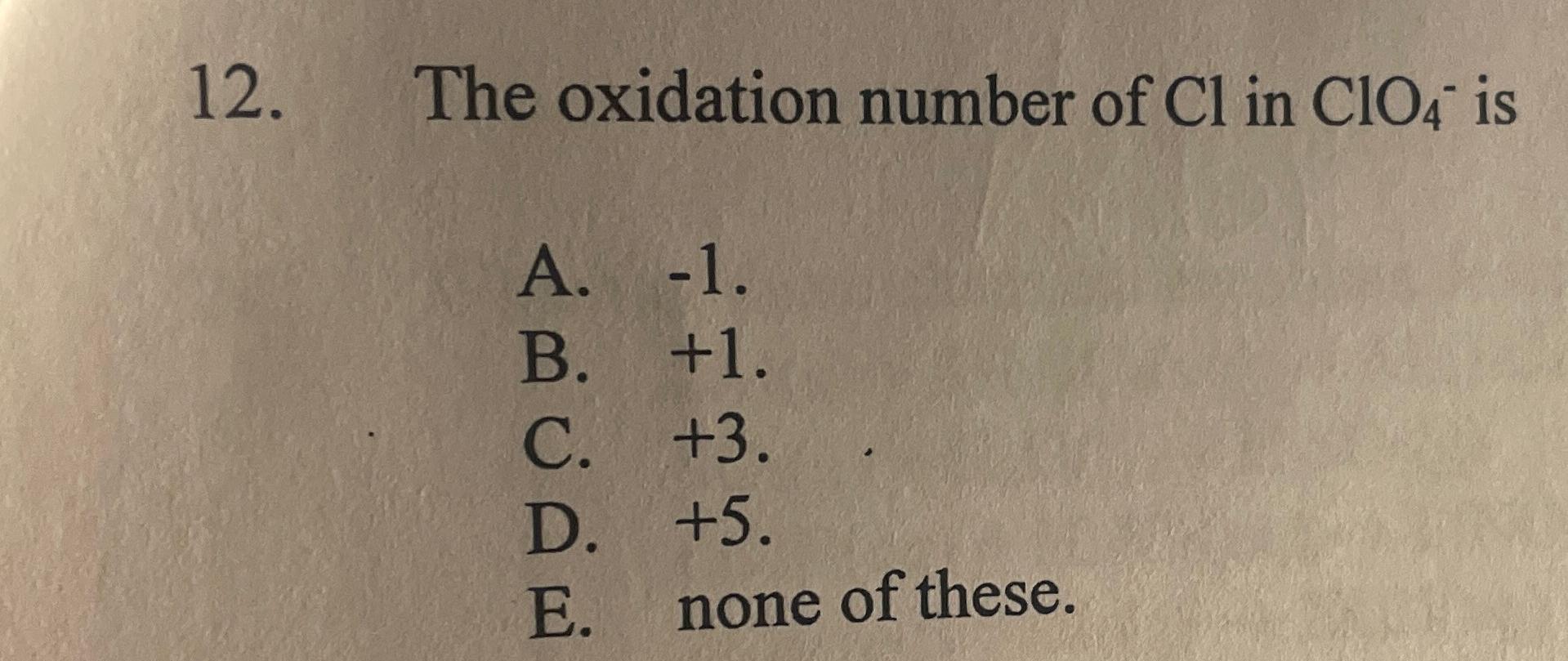 Solved The oxidation number of Cl ﻿in | Chegg.com