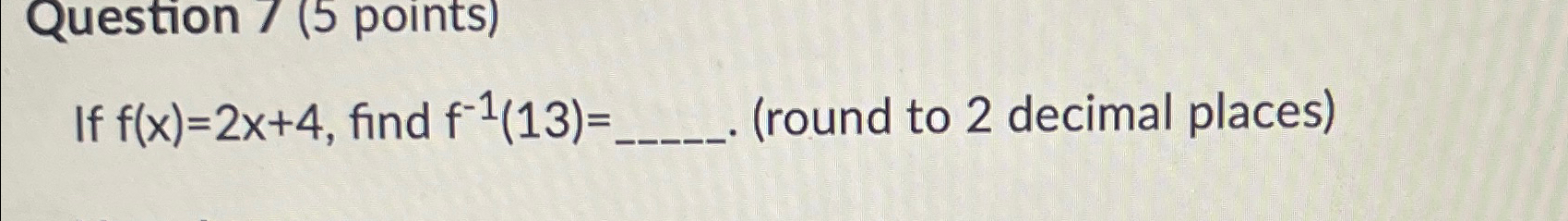 Solved Question 7 (5 ﻿points)If f(x)=2x+4, ﻿find | Chegg.com