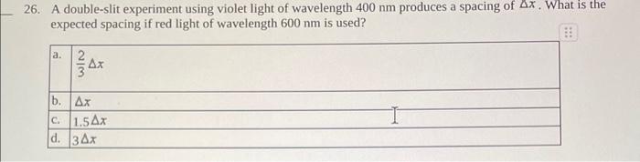 Solved 26. A double-slit experiment using violet light of | Chegg.com