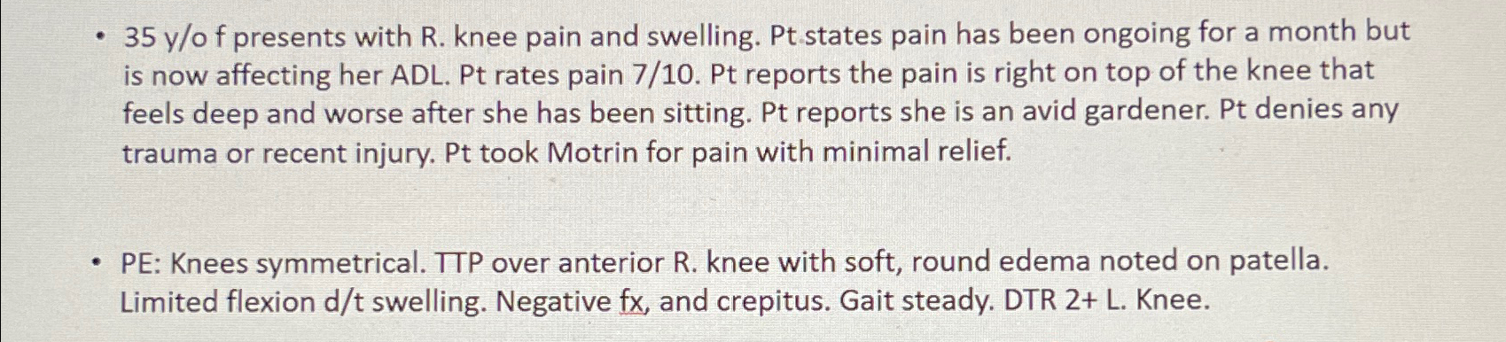 Solved 35 ﻿y/o f presents with R. ﻿knee pain and swelling. | Chegg.com