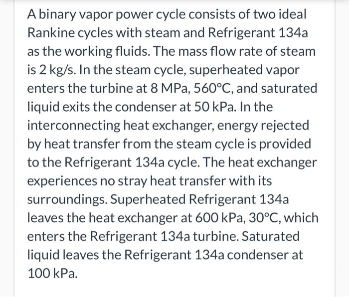 A binary vapor power cycle consists of two ideal | Chegg.com