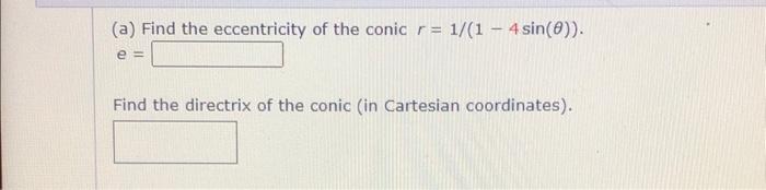 Solved (a) Find the eccentricity of the conic | Chegg.com