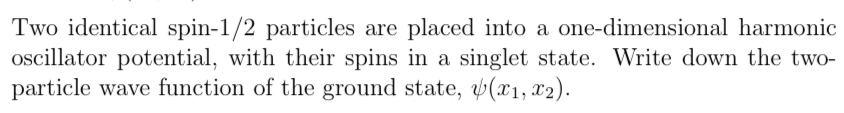 Solved Two identical spin- 12 ﻿particles are placed into a | Chegg.com