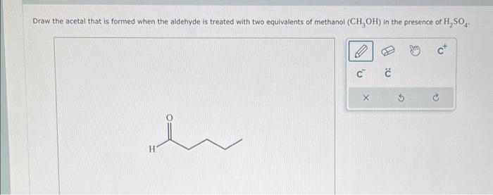 Solved Draw the acetal that is formed when the aldehyde is | Chegg.com