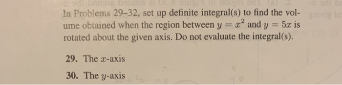 Solved In Problems 29-32, set up definite integral(s) to | Chegg.com Solved In Problems 29-32, set up definite integral(s) to | Chegg.com