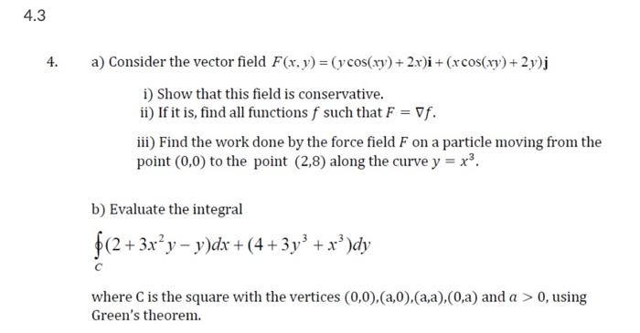 Solved 4.3 4. a) Consider the vector field F(x, y) = (y | Chegg.com