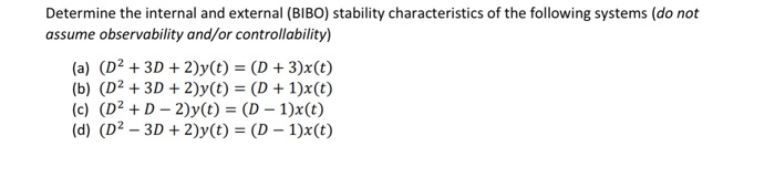 Solved Determine the internal and external (BIBO) stability | Chegg.com