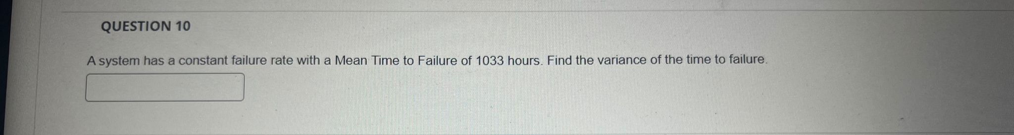 Solved QUESTION 10A system has a constant failure rate with | Chegg.com