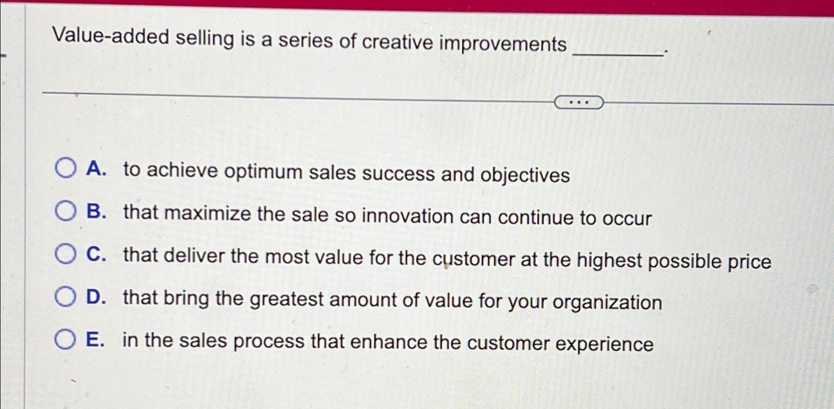 Solved Value-added selling is a series of creative | Chegg.com
