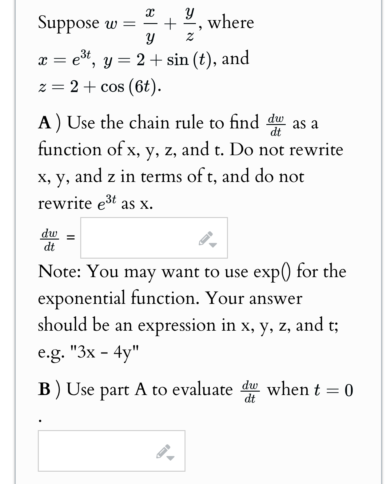 Solved Suppose w=xy+yz, ﻿where x=e3t,y=2+sin(t), ﻿and | Chegg.com