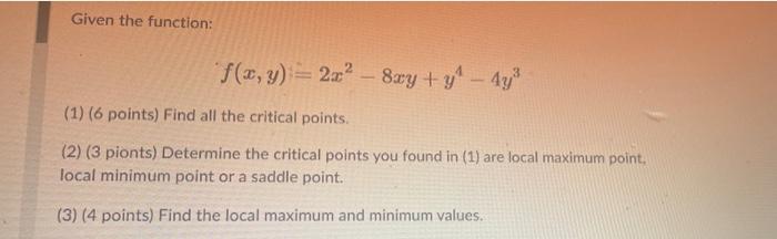 Solved Given the function: f(x,y)=2x2−8xy+y4−4y3 (1) (6 | Chegg.com