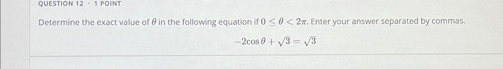 Solved QUESTION 12 * 1 ﻿POINTDetermine the exact value of θ | Chegg.com