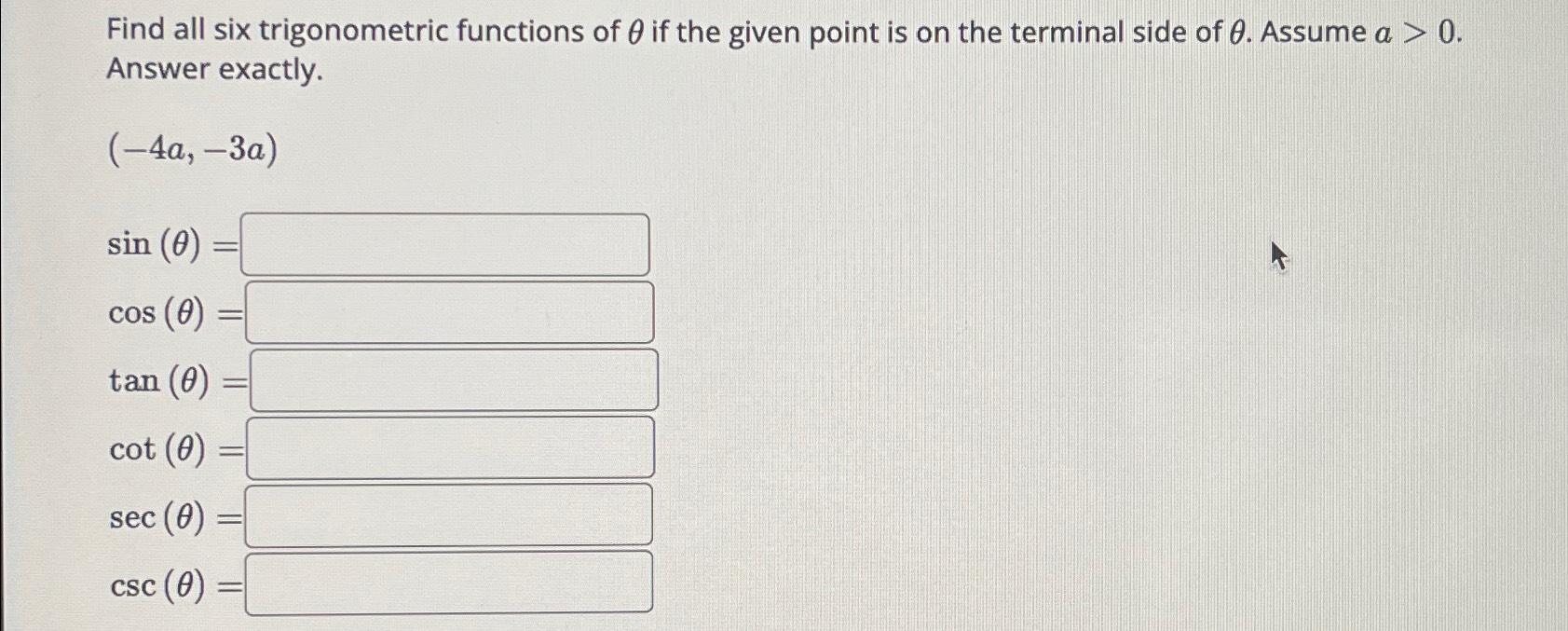 Solved Find all six trigonometric functions of θ ﻿if the | Chegg.com
