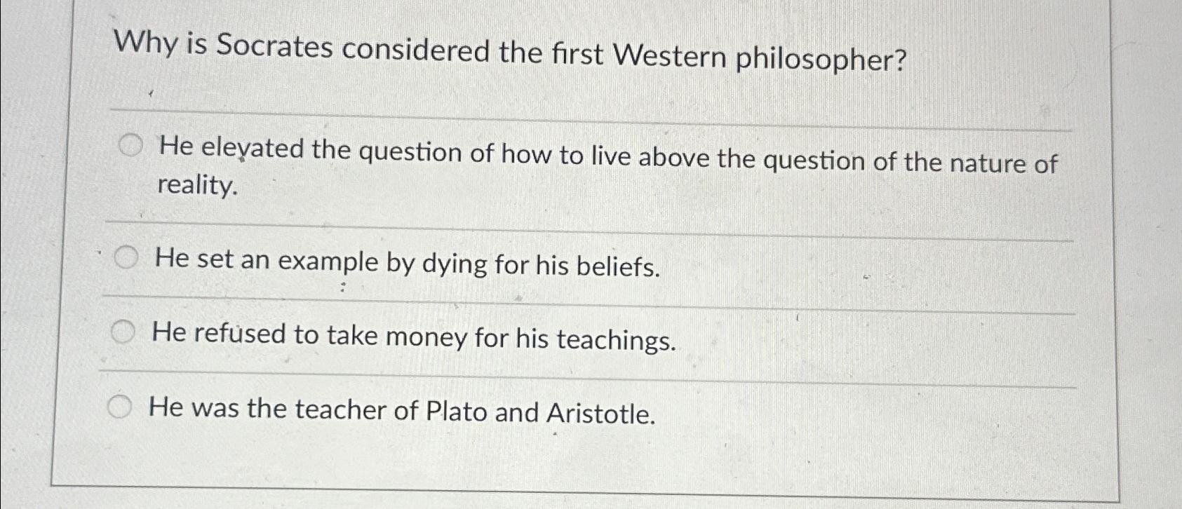 Solved Why is Socrates considered the first Western | Chegg.com