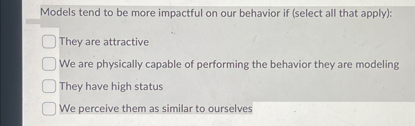 Models tend to be more impactful on our behavior if | Chegg.com