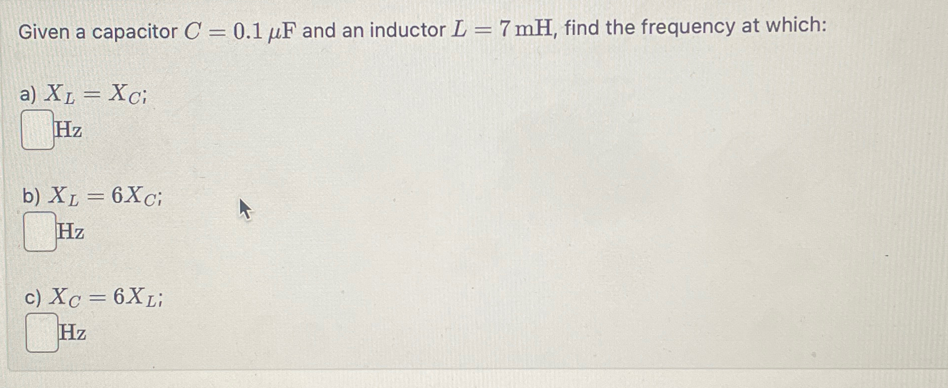 Solved Given a capacitor C=0.1μF ﻿and an inductor L=7mH, | Chegg.com