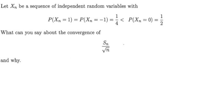 Let Xn be a sequence of independent random variables | Chegg.com