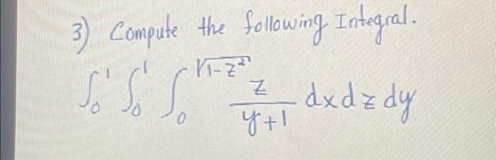 Solved 3) Compute the following Integral. | Chegg.com
