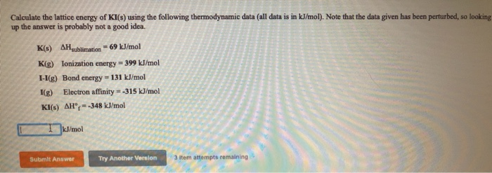 Solved Calculate the lattice energy of KI(s) using the | Chegg.com