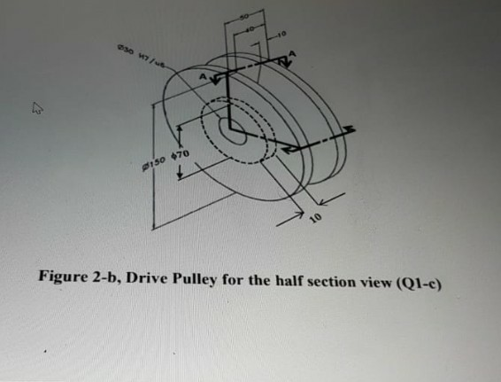 Solved 70 150 Figure 2-b, Drive Pulley for the half section | Chegg.com