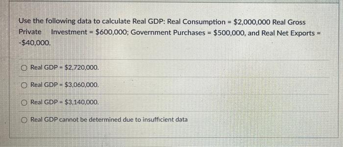 Solved Use the following data to calculate Real GDP: Real | Chegg.com