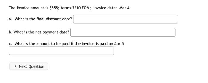Solved The invoice amount is $885; terms 3/10 EOM; invoice | Chegg.com