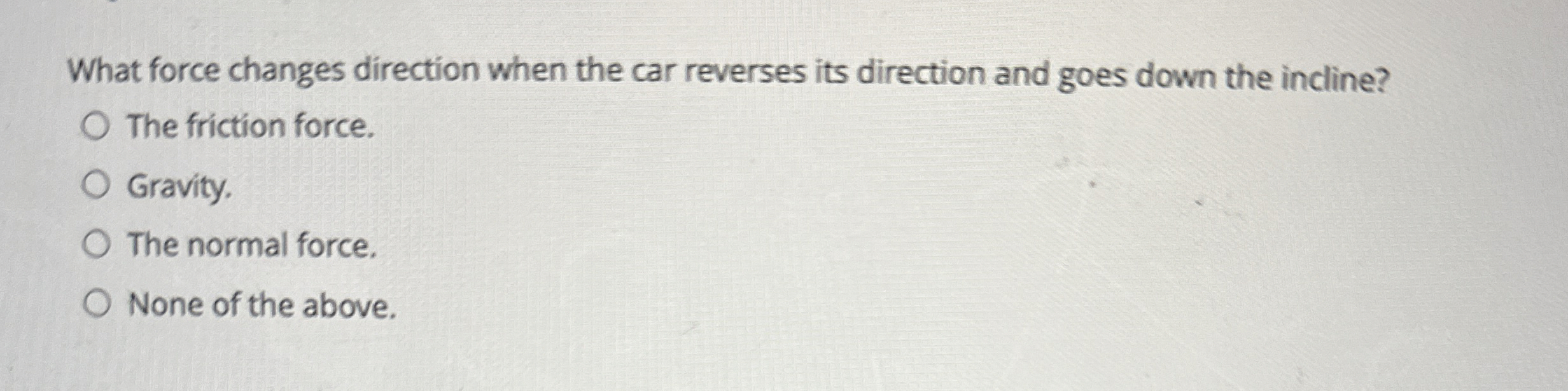 Solved What force changes direction when the car reverses | Chegg.com