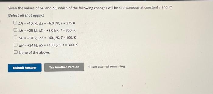 Solved Given the values of ΔH and ΔS, which of the following | Chegg.com