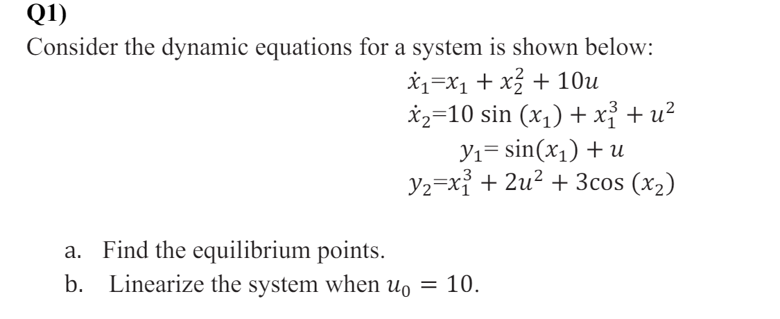Solved Q1)Consider the dynamic equations for a system is | Chegg.com