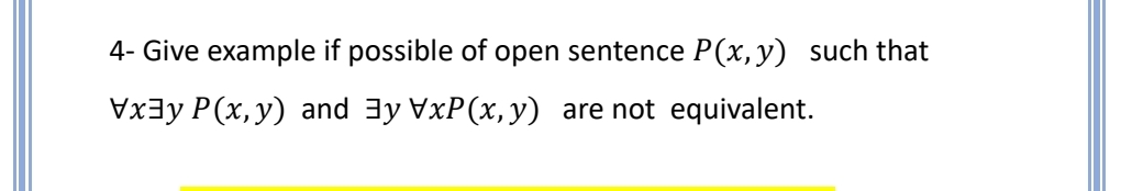 Solved 4- ﻿Give example if possible of open sentence P(x,y) | Chegg.com