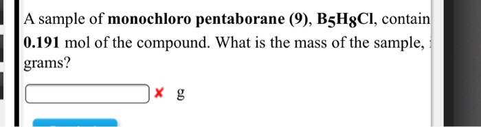 Solved A sample of monochloro pentaborane (9), B5HgCl, | Chegg.com