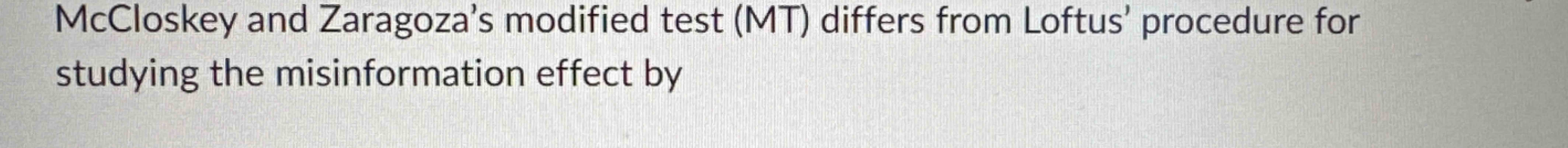 Solved McCloskey and Zaragoza's modified test (MT) ﻿differs | Chegg.com