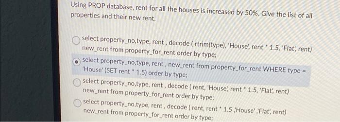 Solved Using PROP database, rent for all the houses is | Chegg.com