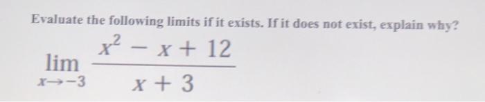 Solved Evaluate the following limits if it exists. If it | Chegg.com