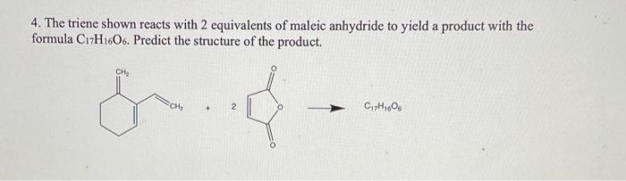 Solved 4. The triene shown reacts with 2 equivalents of | Chegg.com