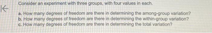 Consider an experiment with three groups, with four | Chegg.com