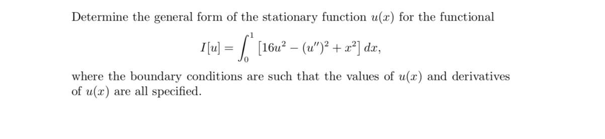 Solved Determine the general form of the stationary function | Chegg.com