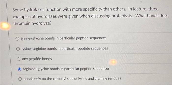 Solved Some hydrolases function with more specificity than | Chegg.com