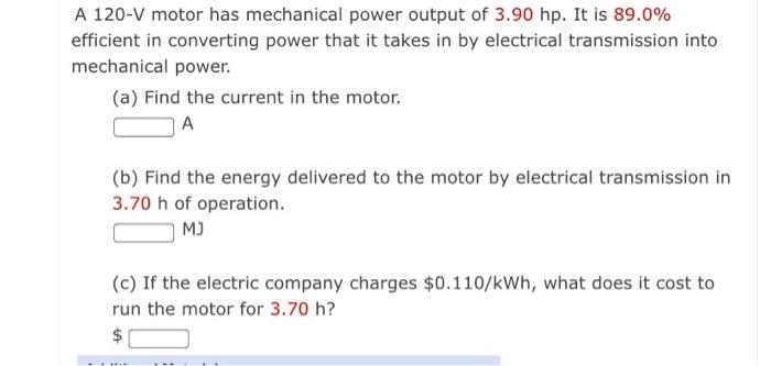 Solved A 120-V motor has mechanical power output of 3.90 hp. | Chegg.com