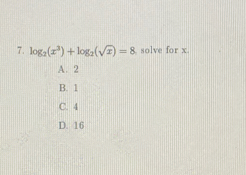 Solved log2(x3)+log2(x2)=8, ﻿solve for x.A. 2B. 116 | Chegg.com