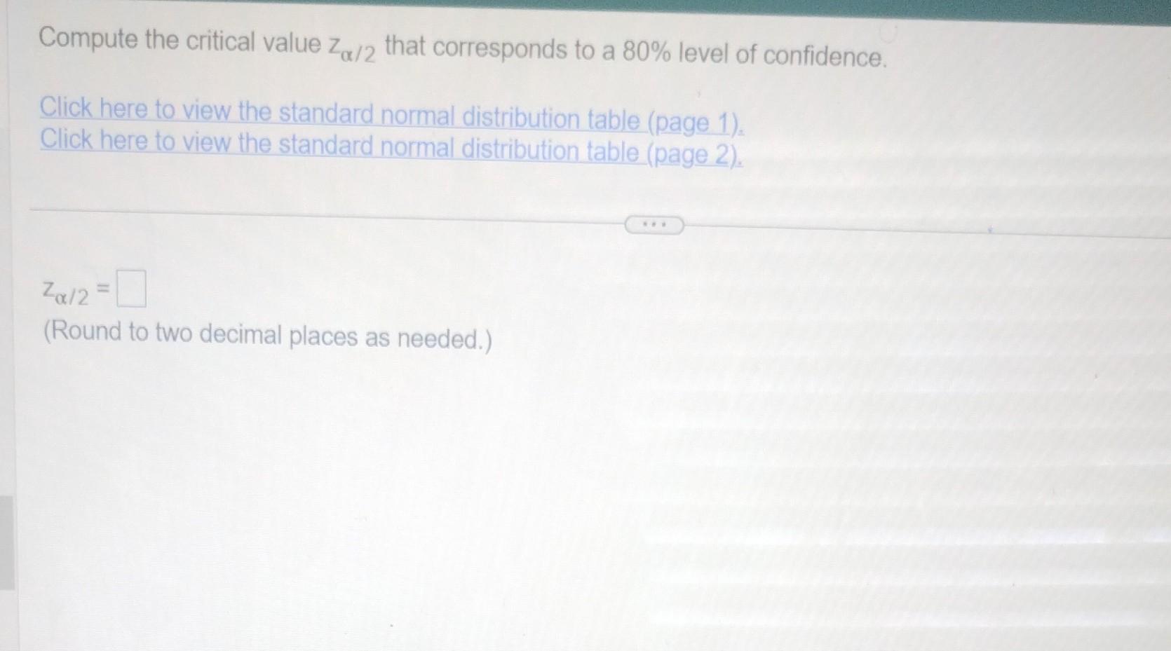 Solved Compute the critical value zα/2 that corresponds to a | Chegg.com