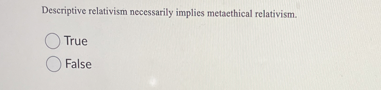 Solved Descriptive relativism necessarily implies | Chegg.com