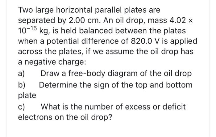 Solved Two large horizontal parallel plates are separated by | Chegg.com