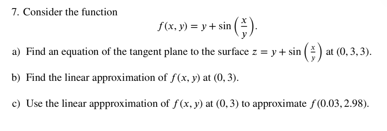 Solved Consider the functionf(x,y)=y+sin(xy).a) Find an | Chegg.com Solved Consider the functionf(x,y)=y+sin(xy).a) Find an | Chegg.com