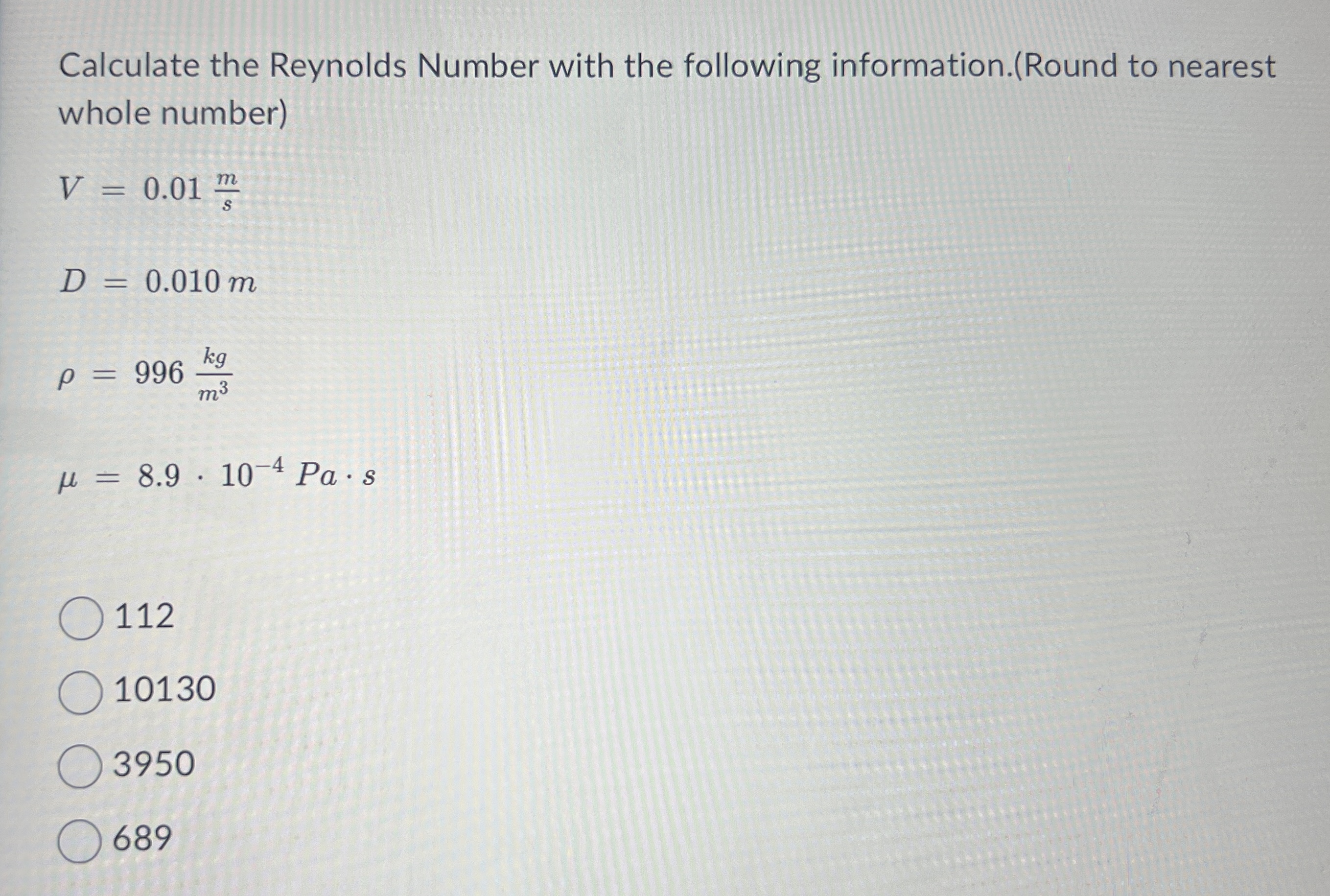 Solved Calculate the Reynolds Number with the following | Chegg.com